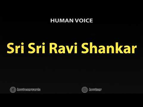 How To Pronounce Sri Sri Ravi Shankar