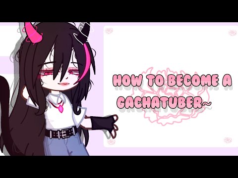 Tut on how to become a gachatuber || go to desc||Gacha || for starters????????||