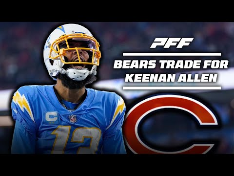 Chicago Bears Trade for WR Keenan Allen | 2024 NFL Free Agency | PFF