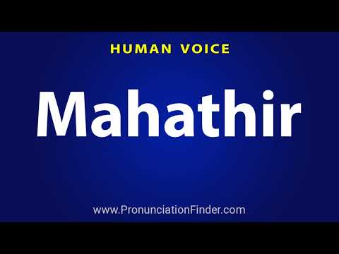 How To Pronounce Mahathir