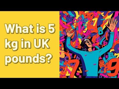 What is 5 kg in UK pounds?