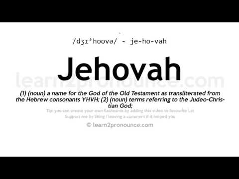 Pronunciation of Jehovah | Definition of Jehovah