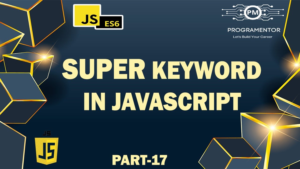 17 | Super Keyword In JavaScript | Super Method JavaScript | OOP JavaScript | OOP | JS (Hindi/URdu)