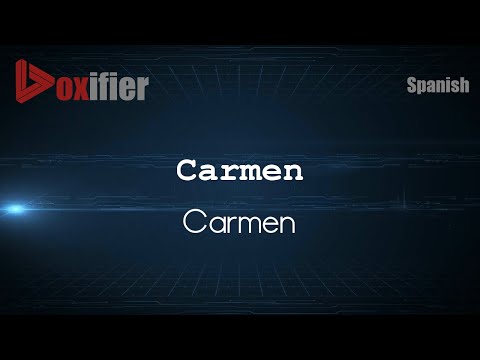 How to Pronounce Carmen (Carmen) in Spanish - Voxifier.com