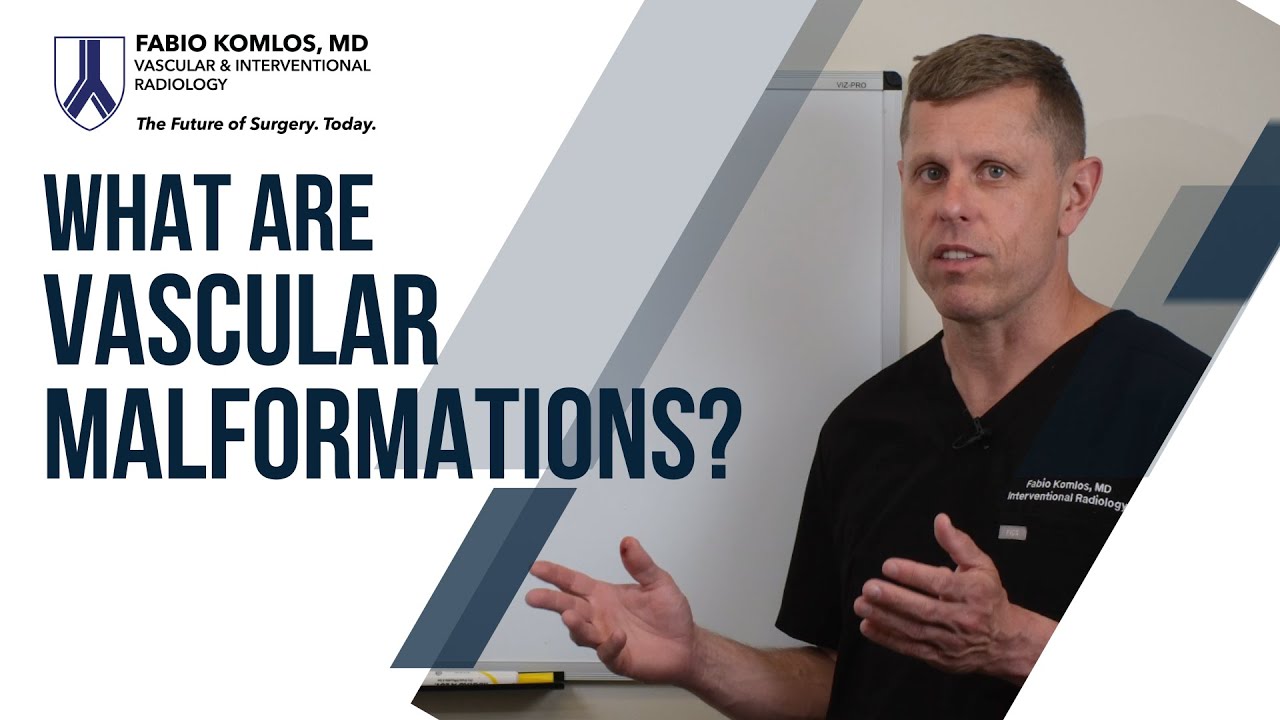 Vascular Malformations Explained  Types, Risks  Minimally Invasive Treatments