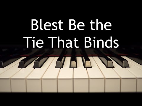 Blest Be the Tie That Binds - piano instrumental hymn with lyrics