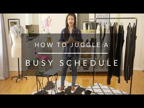 How To Juggle A Busy Schedule