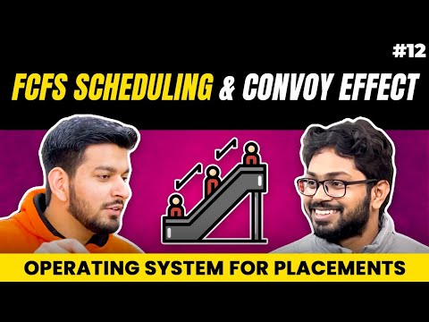 Lecture 12: What is Convoy Effect | FCFS CPU Scheduling Algorithm
