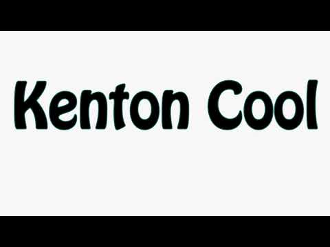 Learn How To Pronounce Kenton Cool