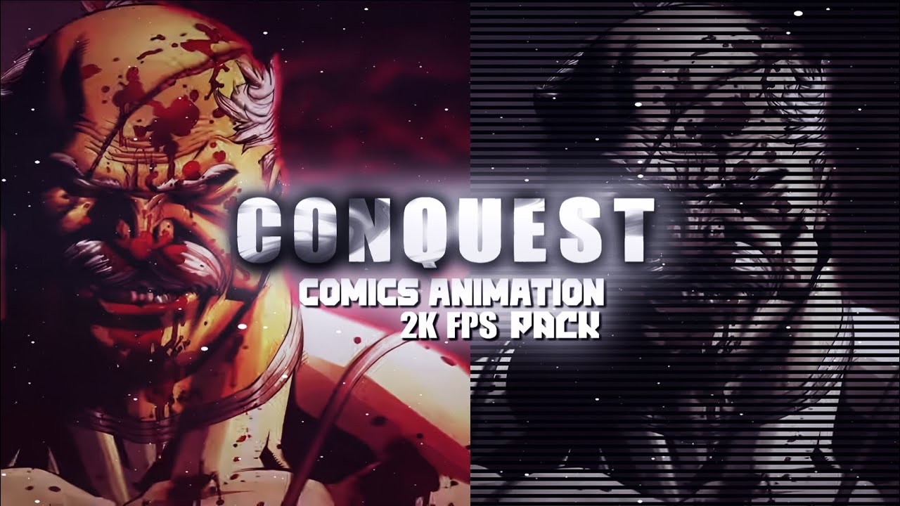 CONQUEST || COMIC ANIMATION PACK|| 2K 60FPS || **For Edits**