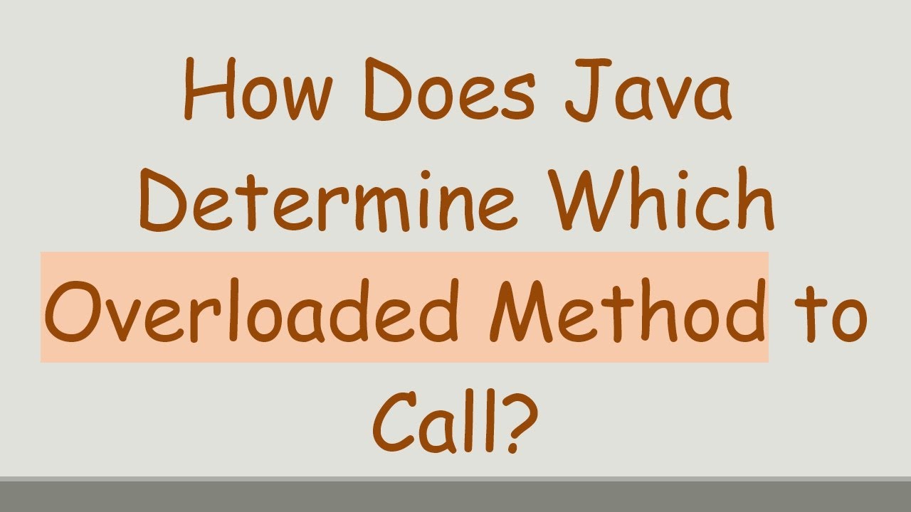 How Does Java Determine Which Overloaded Method to Call?