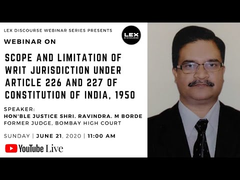 Scope and Limitation of Article 226 and 227 By Hon'ble Justice Shri. R.M. Borde,