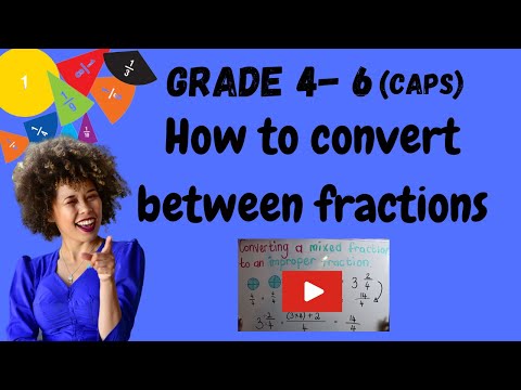 Types of Fractions and Conversion between Fractions (2020) | CAPS| Grade 4 5 6 Mathematics