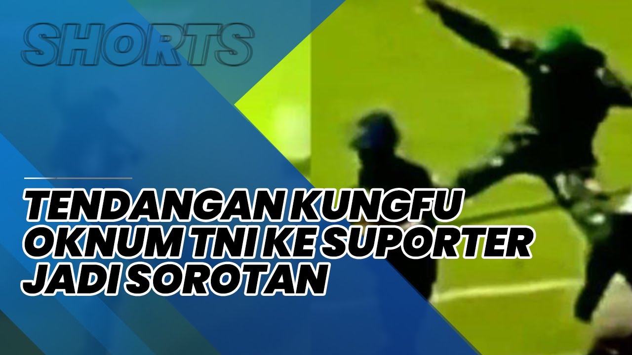 Tendangan Kungfu Oknum Tni Ke Suporter Di Stadion Kanjuruhan Disorot