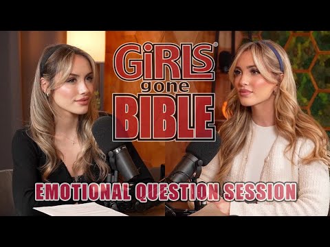 Emotional Question Session | Girls Gone Bible