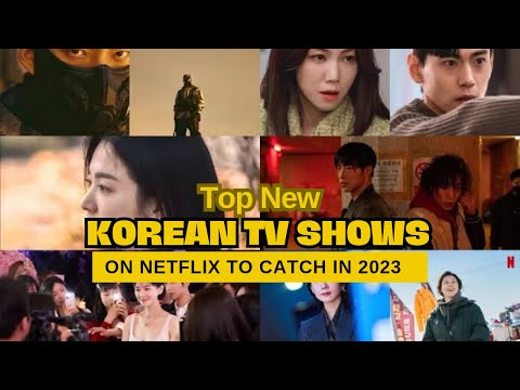Top New Korean TV Shows on Netflix to Catch in 2023. Korean drama recomendations.