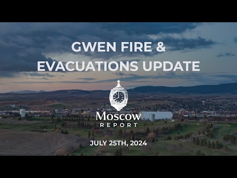 Gwen Fire and Evacuations Updates – Moscow Report