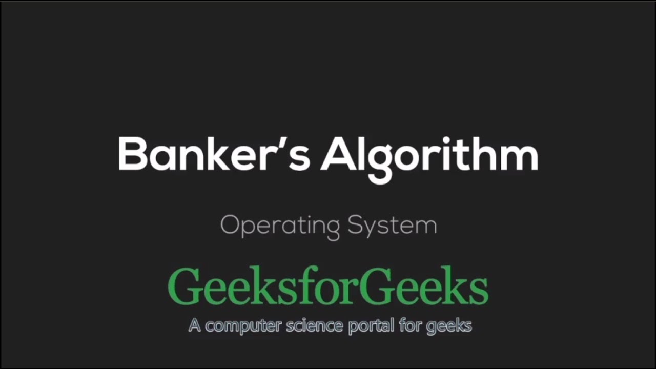 Banker's Algorithm | Operating Systems | GeeksforGeeks