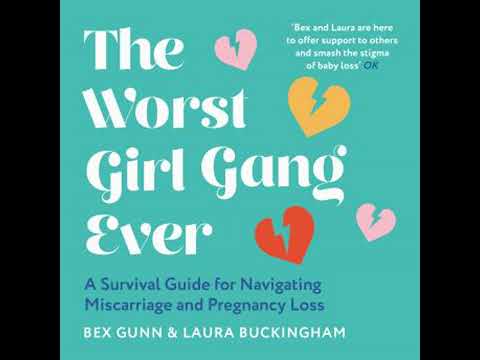 The Worst Girl Gang Ever: A Survival Guide for Navigating Miscarriage and Pregnancy Loss by Laura...