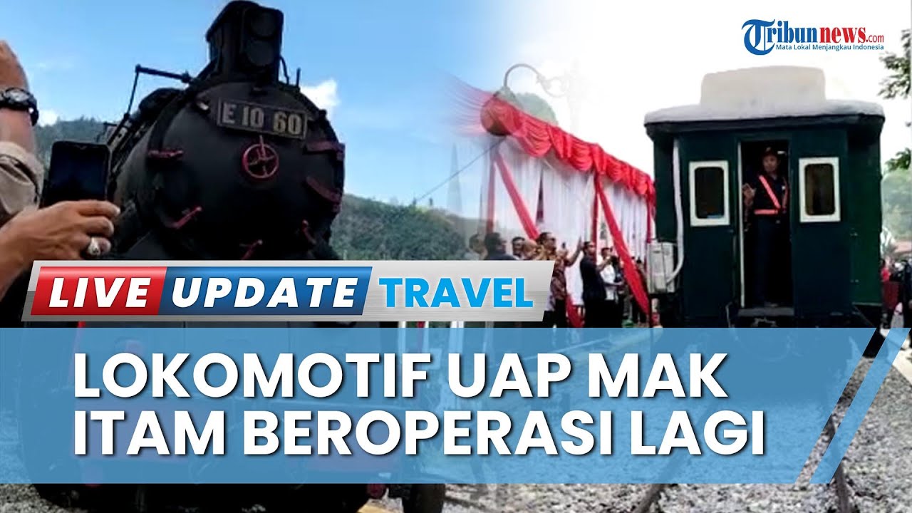 Lokomotif Uap Mak Itam Resmi Beroperasi Kembali, Pelepasan Perdana ...