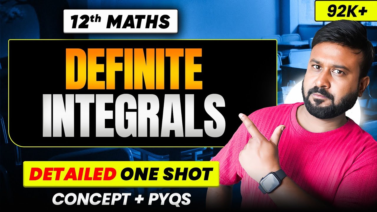 DEFINITE INTEGRALS One Shot | Class 12 Maths Chapter -7 | Full NCERT + PYQs | 2025-26