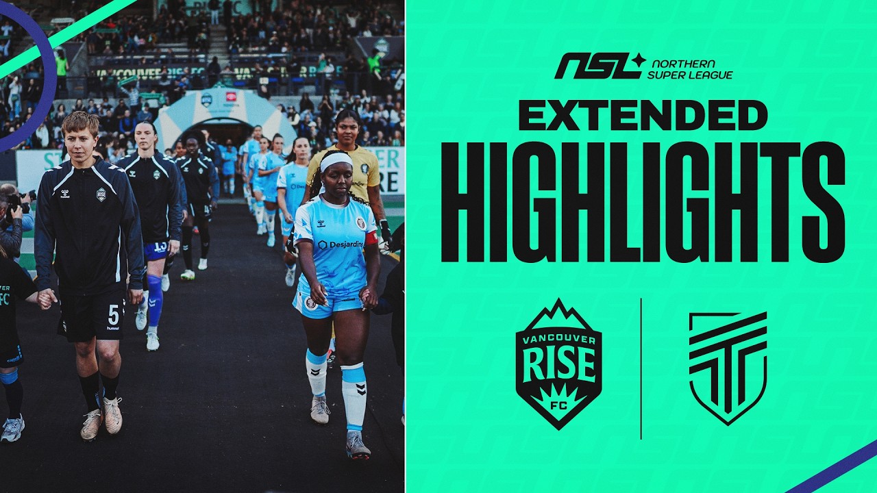Vancouver Rise vs AFC Toronto | EXTENDED NSL HIGHLIGHTS | Week 1