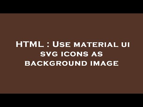 HTML : Use material ui svg icons as background image