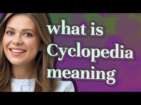 Cyclopedia | meaning of Cyclopedia