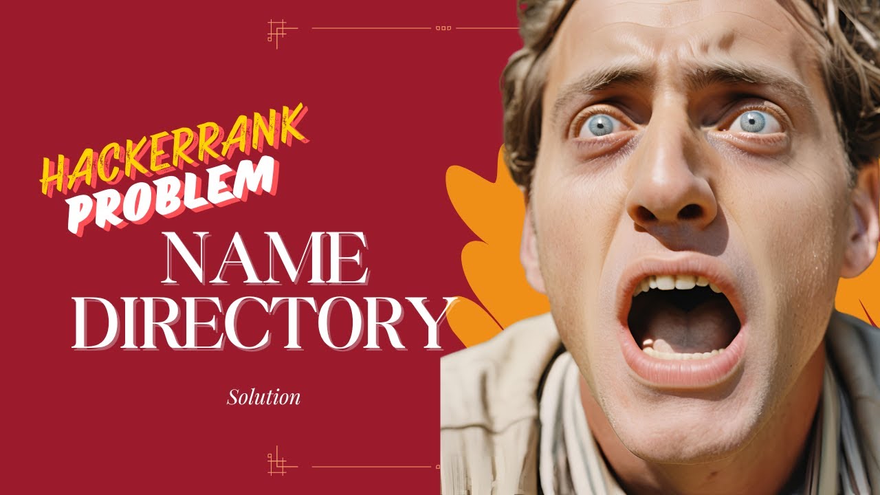 Hackerrank Name Directory Problem: Full Solution Explained