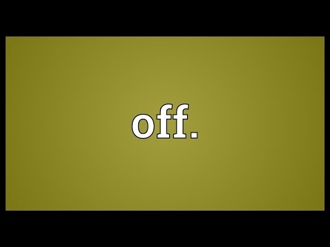 Off. Meaning