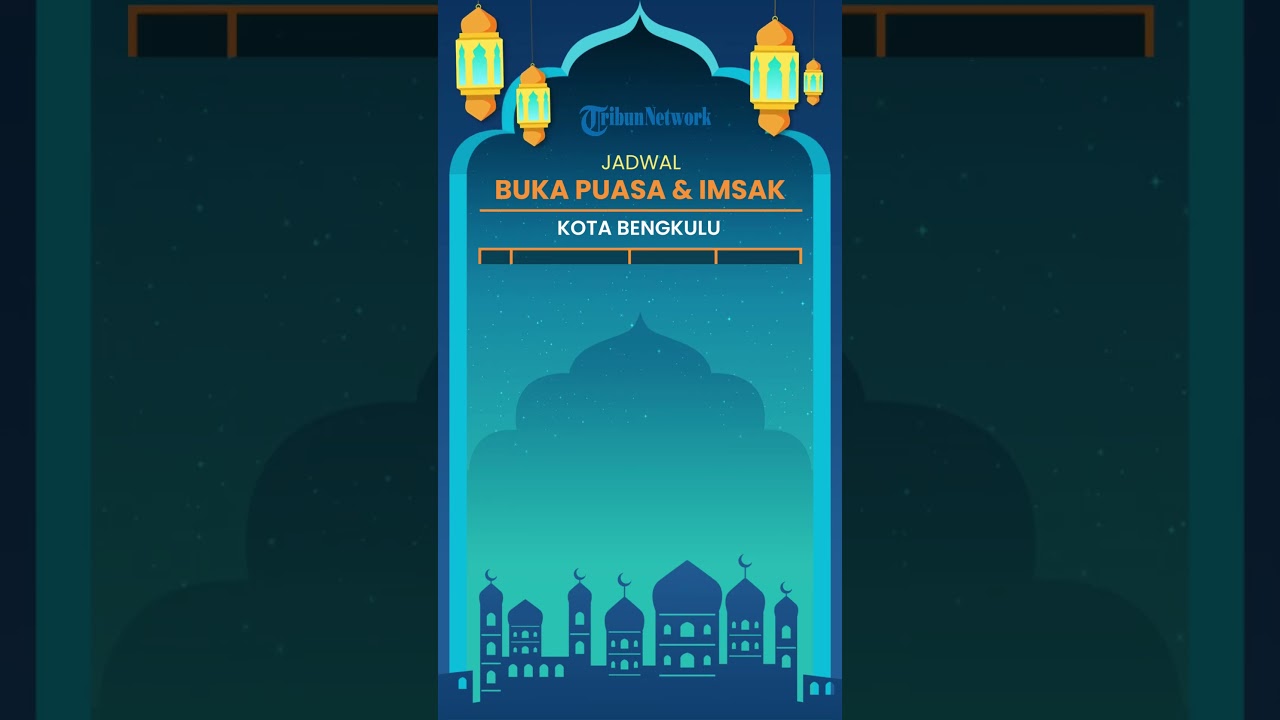 Jadwal Imsakiyah Ramadhan 2023 dan Buka Puasa untuk Wilayah Kota Bengkulu - Tribun Video