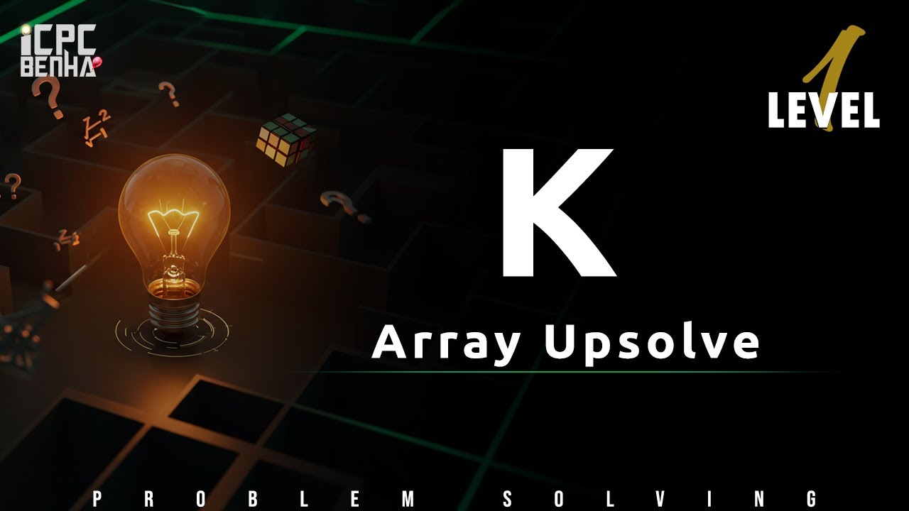 Problem K | Array Sheet Upsolve