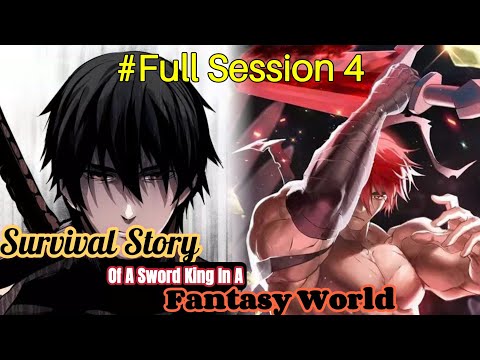 [ FULL SS4 ] Survival Story Of A Sword King In A Fantasy World | Chapter 147-186 | Cultivation Path