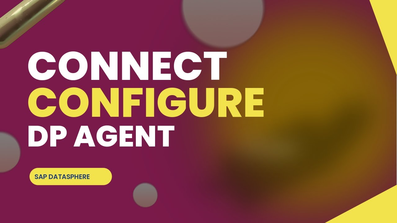 Data Integration: Connect & Configure SAP Data Provisioning Agent | SAP Datasphere.