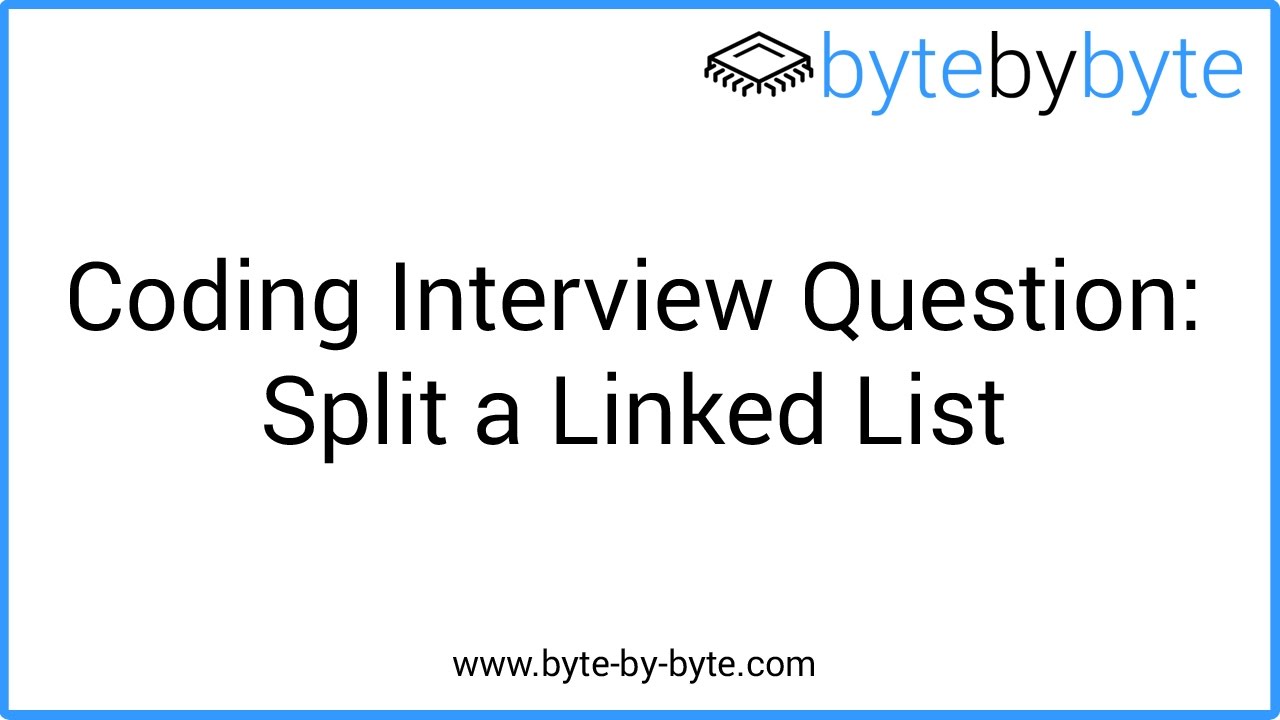 Interview Question: Split a Linked List