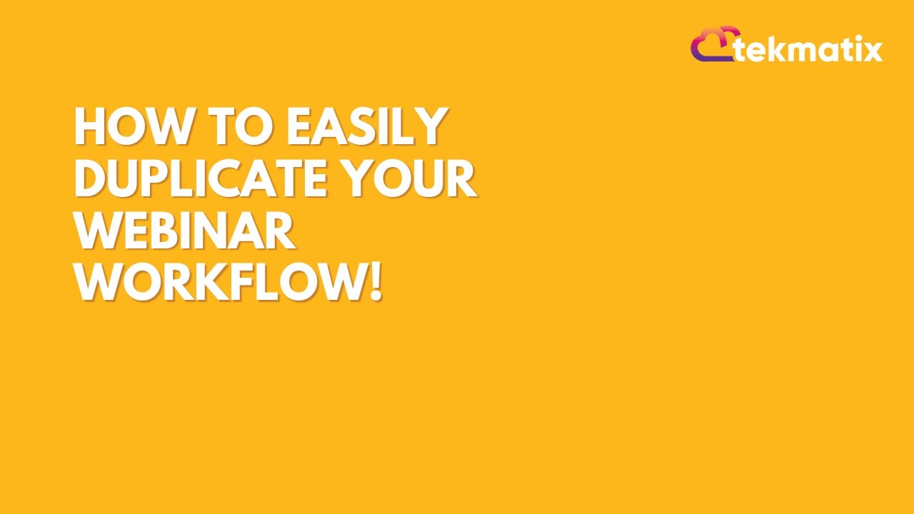 How to Easily Duplicate Your Webinar Workflow!