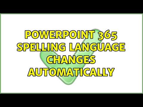 Powerpoint 365 spelling language changes automatically
