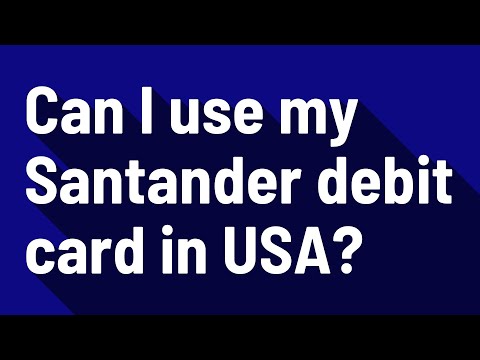 Can I use my Santander debit card in USA?
