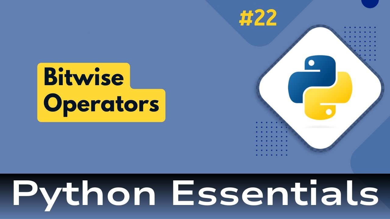 22. Python Essentials: Bitwise Operators in Python: Manipulating Bits and Binary Data