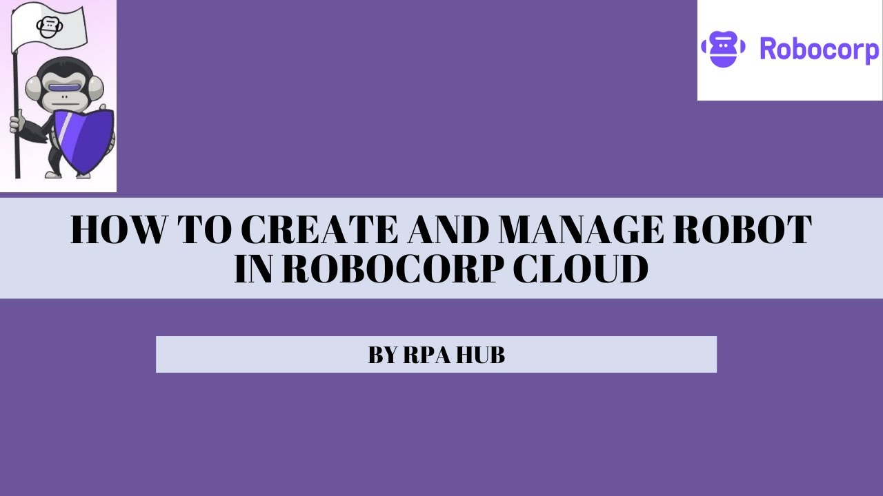 How to Create and Manage Robot in Robocorp Cloud | Robocorp Tutorial | Robocorp Cloud
