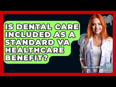 Is Dental Care Included As A Standard VA Healthcare Benefit? - The Pro Dentist