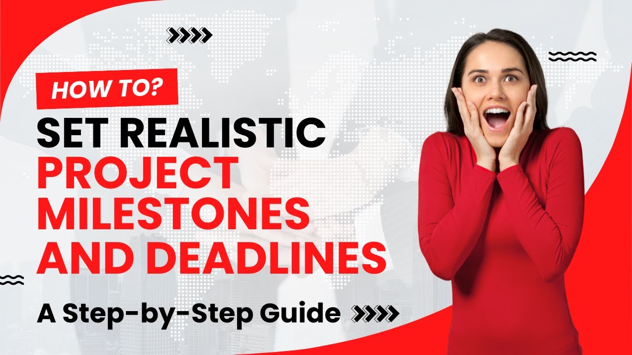 How to Set Realistic Project Milestones and Deadlines: A Step-by-Step Guide | NxtChair