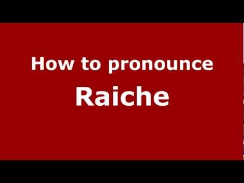How to Pronounce Raiche - PronounceNames.com