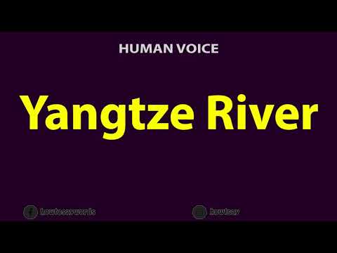 How To Pronounce Yangtze River