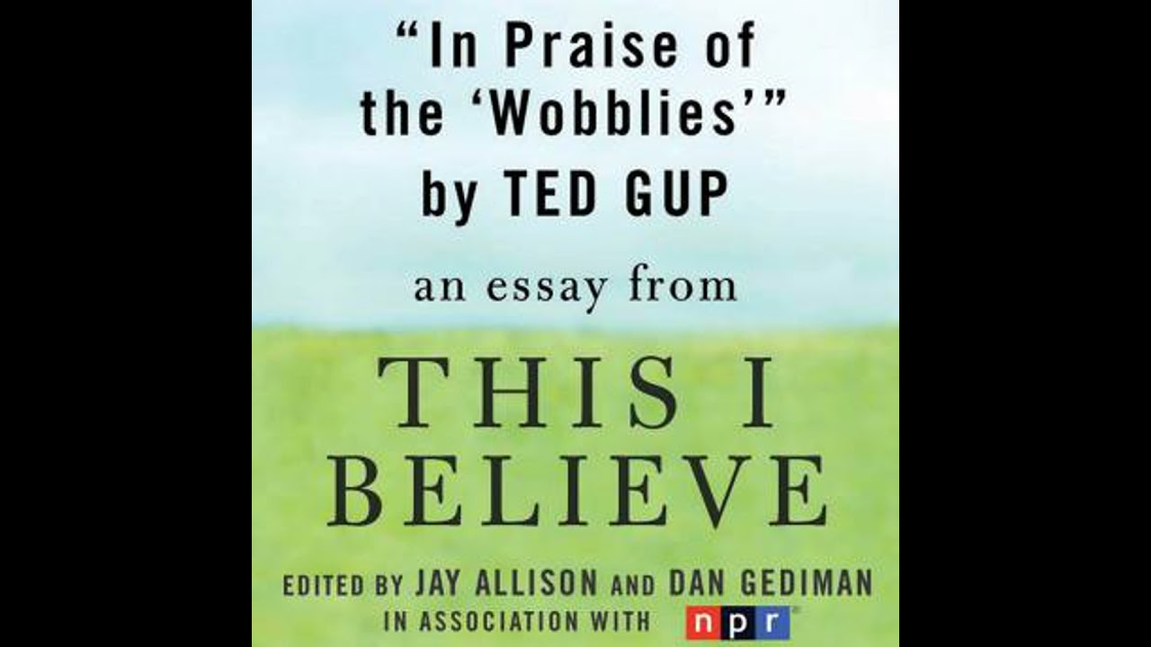 In Praise of the 'Wobblies': A 'This I Believe' Essay - Ted Gup