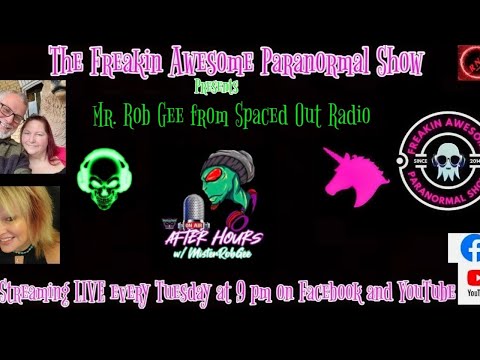 RNN presents: The Freakin Awesome Paranormal Show chats with Mr. Rob Gee from Spaced Out Radio