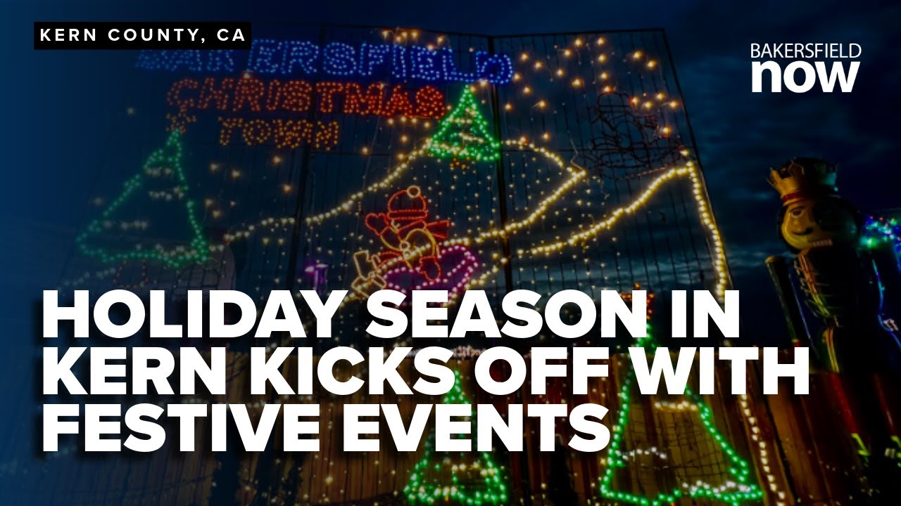 Kern County kicks off holiday season with festive events and attractions