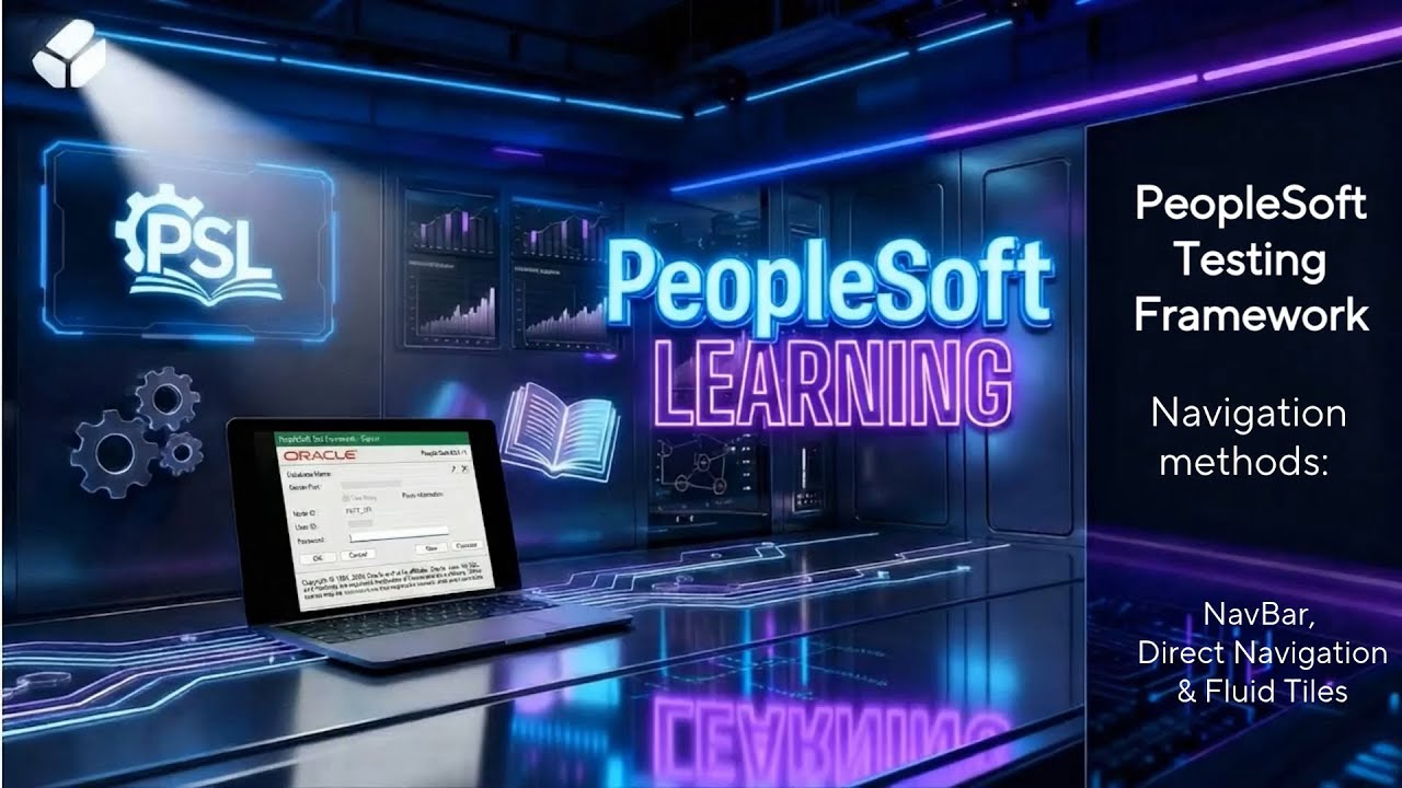 PeopleSoft Test Framework (PTF) Navigation: NavBar, Fluid Tiles & Direct Access