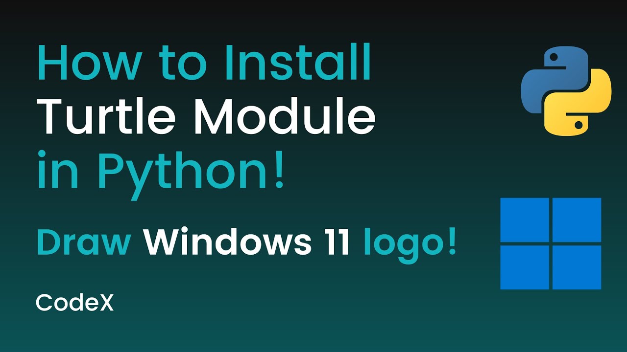How to Install Turtle Module from Python Library? l Windows Logo using Turtle Module l CodeX