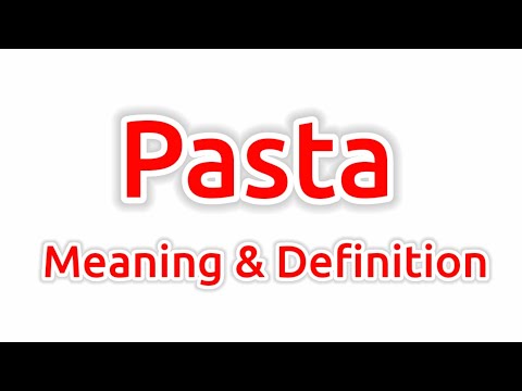 Pasta Meaning | Pasta Meaning In English | Meaning Of Pasta | What Is The Meaning Of Pasta